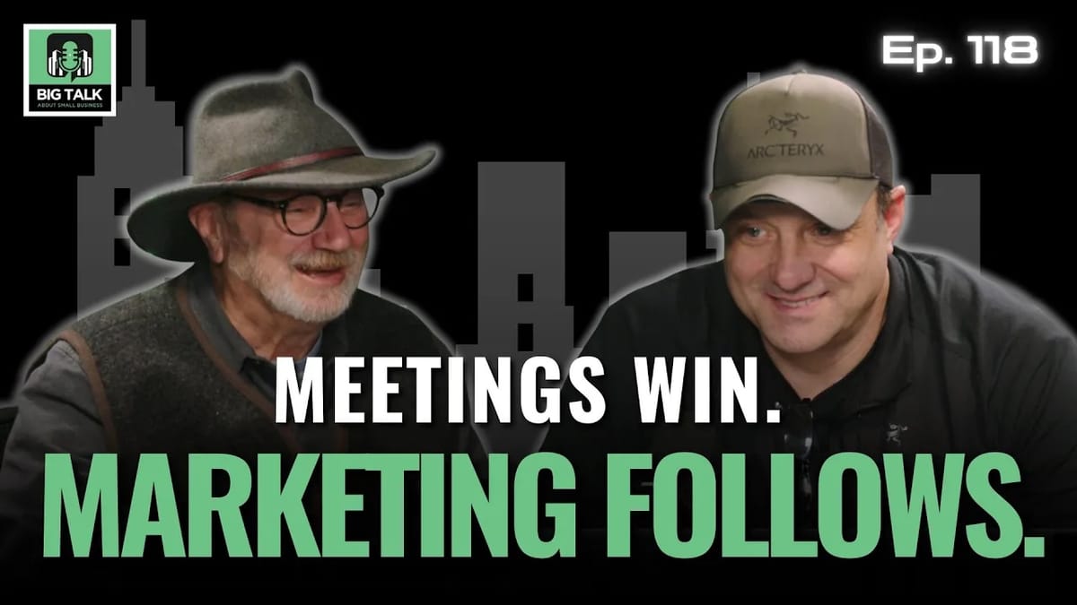 Ep. 118 - Build Through Meetings, Not Just Marketing